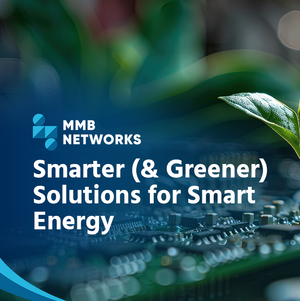 Smarter (& Greener) Solutions for Smart Energy | MMB Networks