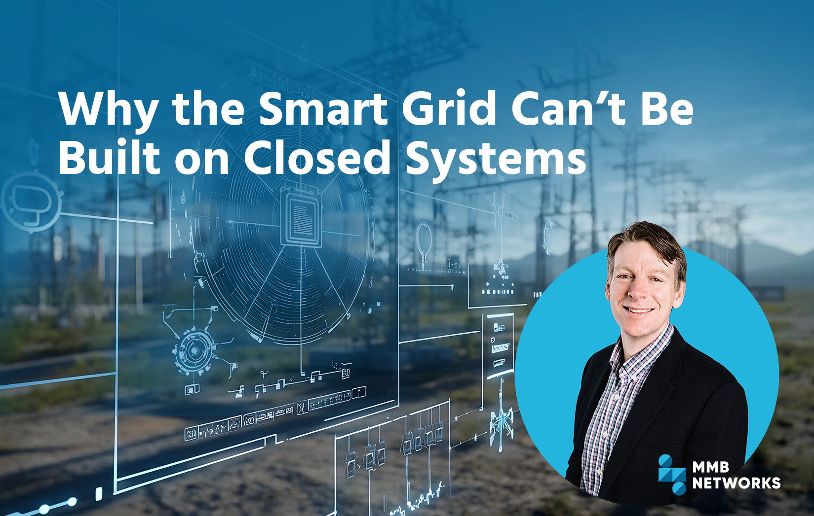 Why the Smart Grid Can’t Be Built on Closed Systems | MMB Networks